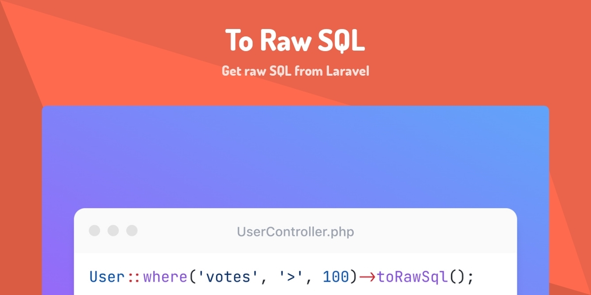 To Raw Sql Get Raw Sql From Laravel Made With Laravel